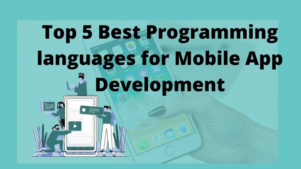 Top 5 Best Programming languages for Mobile App Development